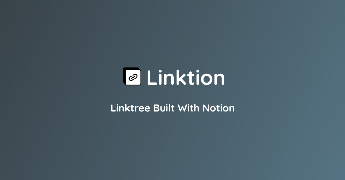 Linktion - Linktree Built With Notion
